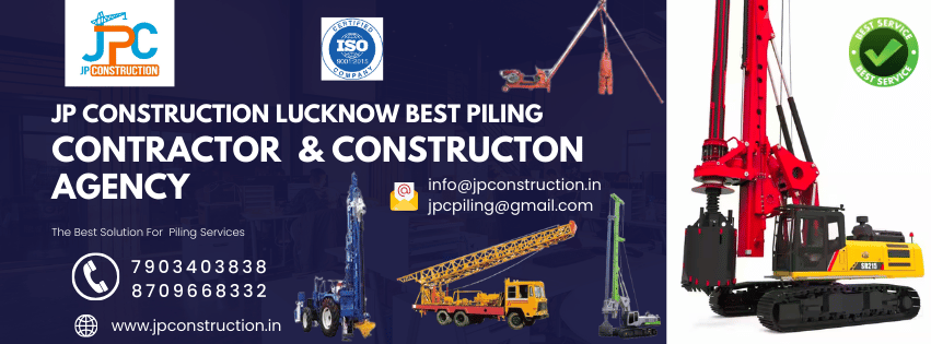 Best Piling Contractor Services Provider in Lucknow, UP - JP CONSTRUCTION